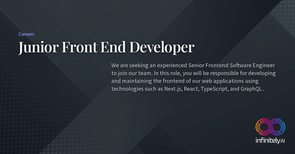 Junior Front End Developer - Careers - Infinitely AI